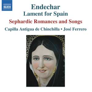 Endechar, Lament for Spain. Sephardic Romances and Songs – eSefarad