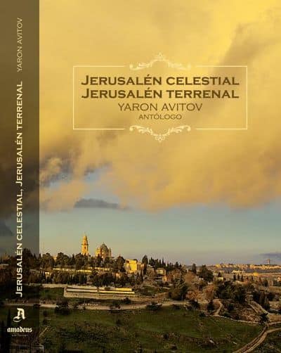 JERUSALEN CELESTIAL, JESUSALEN TERRENAL – Antólogo YARON AVITOV por ...