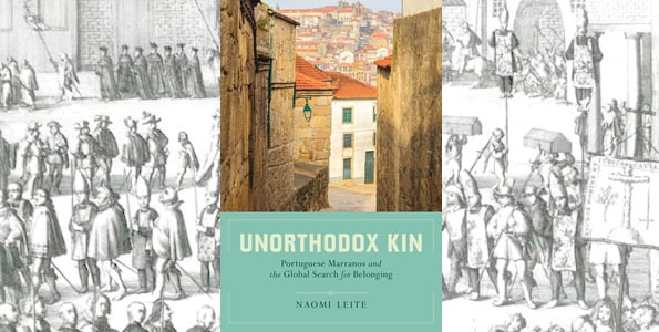 Book: ‘Unorthodox Kin: Portuguese Marranos and the Global Search for ...